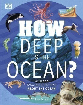 How Deep is the Ocean? With 200 Amazing Questions About the Ocean ...
